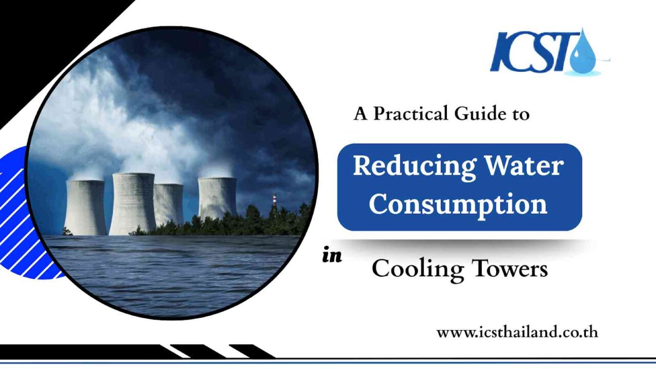 A Guide to Reducing Water Consumption in Cooling Towers - ICS - Thailand