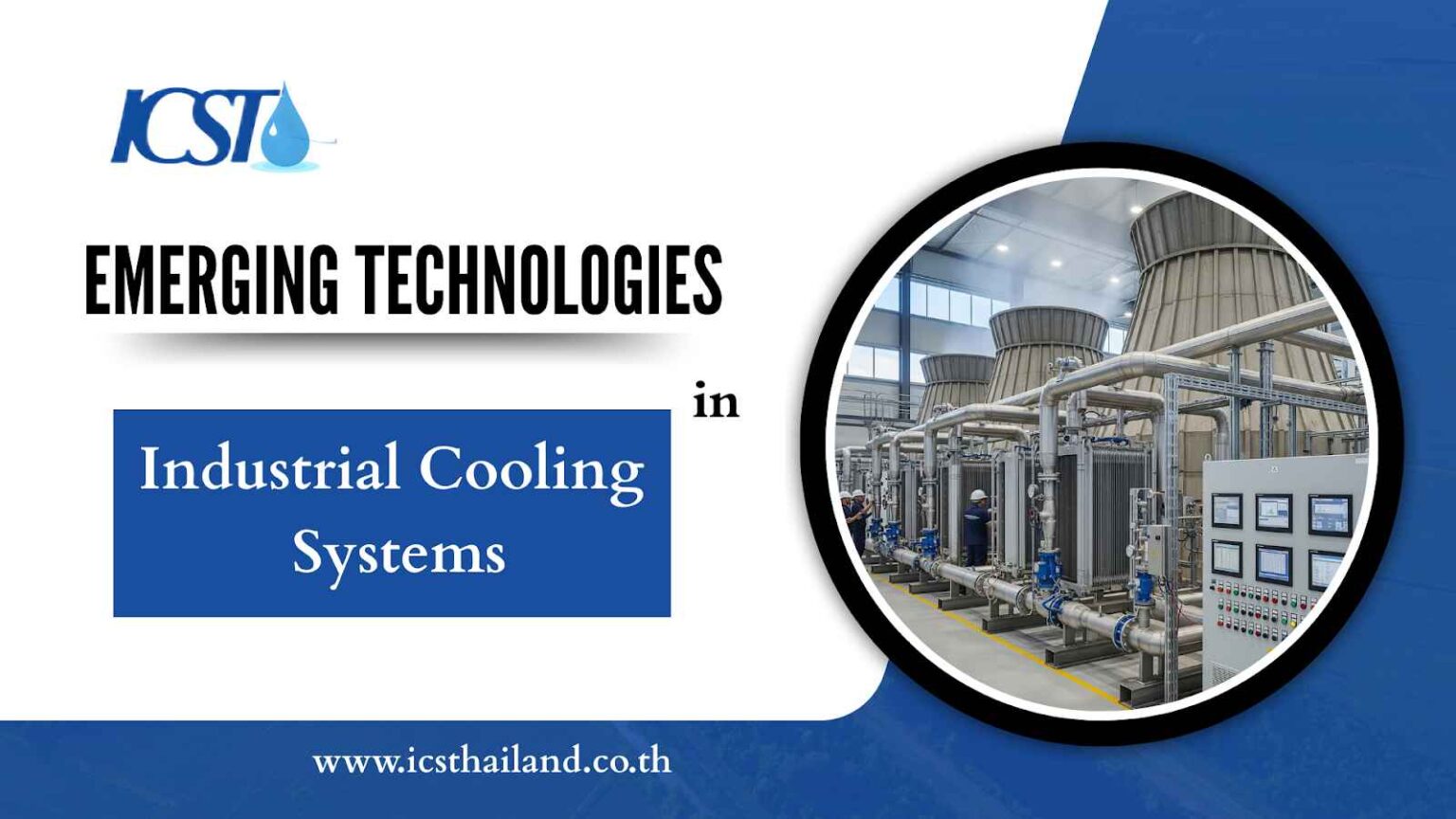 Emerging Technologies in Industrial Cooling Systems - ICS - Thailand