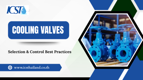 Cooling Valves: Selection & Control Best Practices - ICS - Thailand