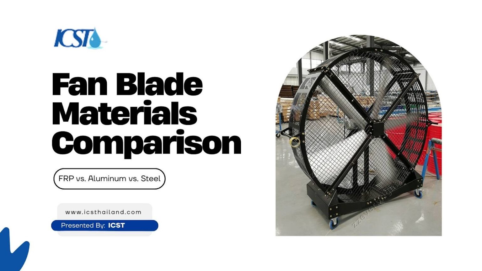 Fan Blade Materials Comparison: FRP, Aluminum, or Steel? - ICS - Thailand